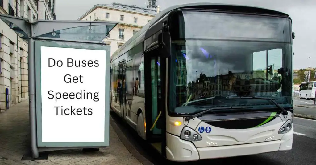 Do Buses Get Speeding Tickets? - Vehicles Authority